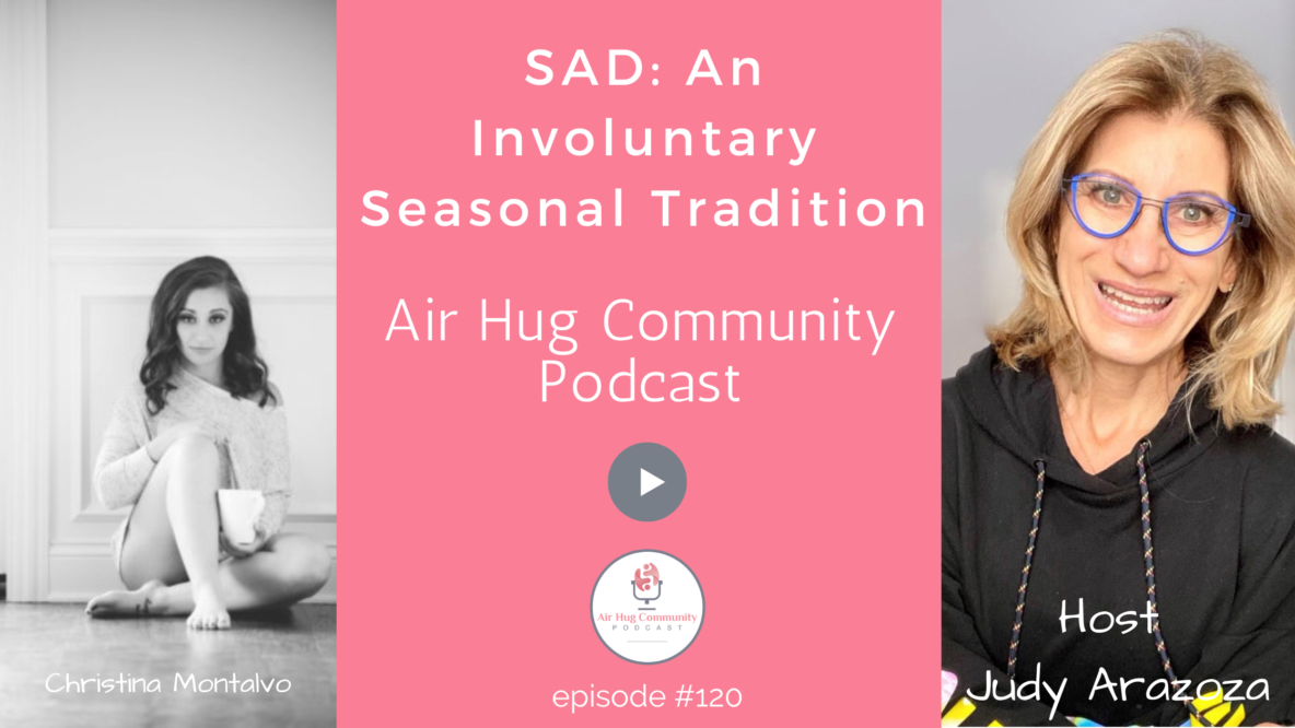 Episode 120: SAD: An Involuntary Seasonal Tradition with Christina ...