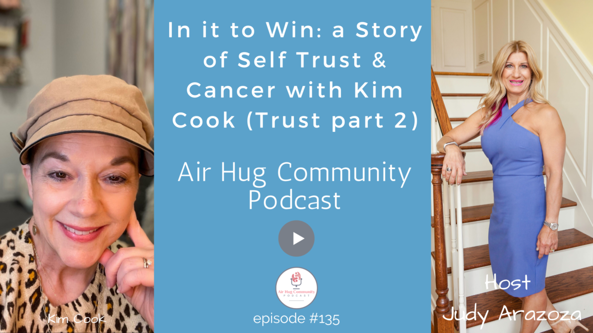 Episode 135: In it to Win: a Story of Self Trust & Cancer with Kim Cook ...